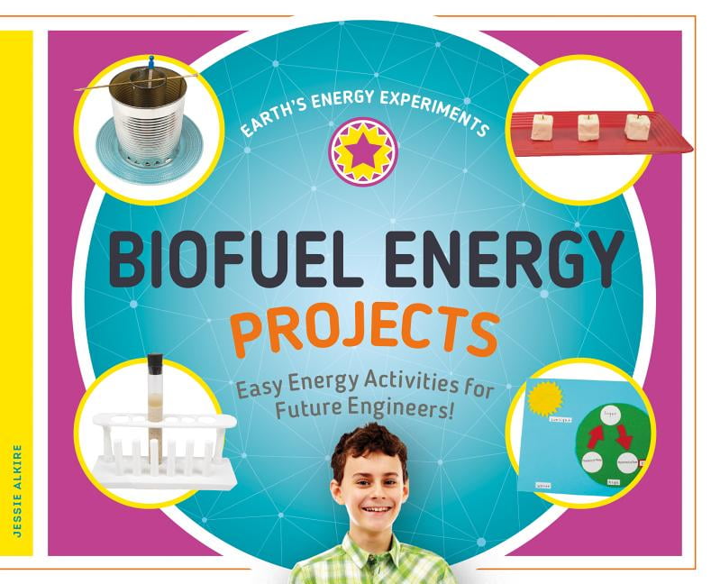 Earth's Energy Experiments: Biofuel Energy Projects: Easy Energy ...
