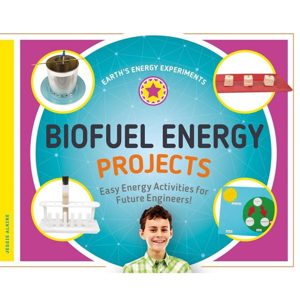Earth's Energy Experiments: Biofuel Energy Projects: Easy Energy ...