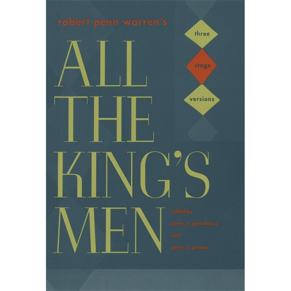 Robert Penn Warren's "all the King's Men" : Three Stage Versions ...