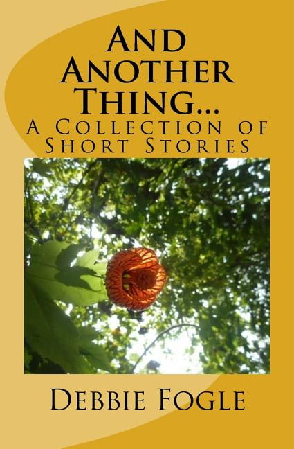 And Another Thing... : A Collection of Short Stories (Paperback ...