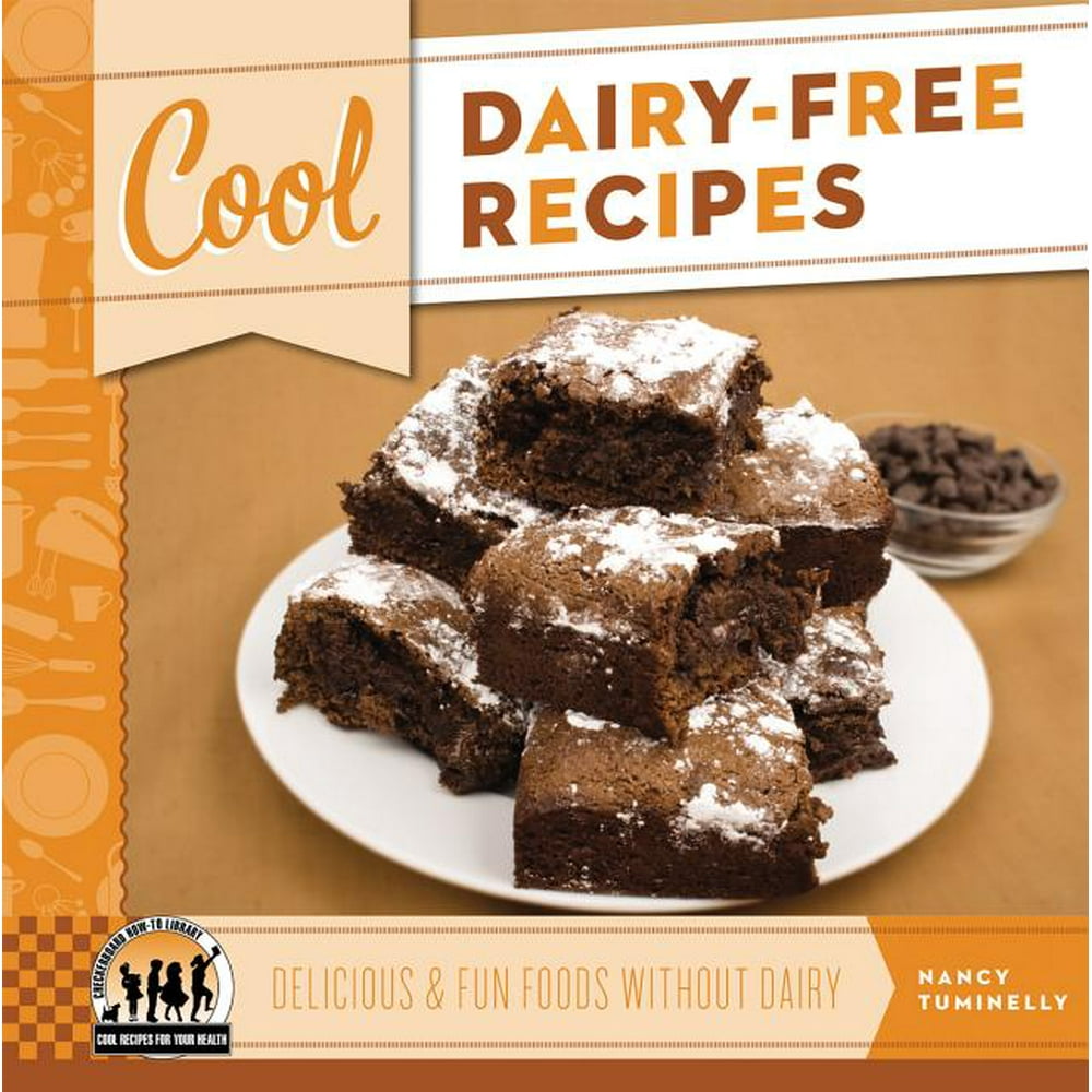 Cool Recipes for Your Health: Cool Dairy-Free Recipes: Delicious & Fun ...
