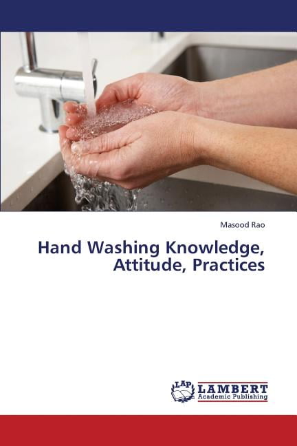 Hand Washing Knowledge, Attitude, Practices (Paperback) - Walmart.com