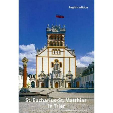The St. Eucharius-St. Matthias Basilica in Trier: Abbey and Parish ...