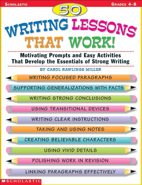 50 Writing Lessons That Work! : Motivating Prompts and Easy Activities ...