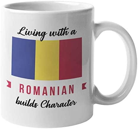 Living With A Romanian Builds Character. Proud Culture Coffee & Tea Mug ...