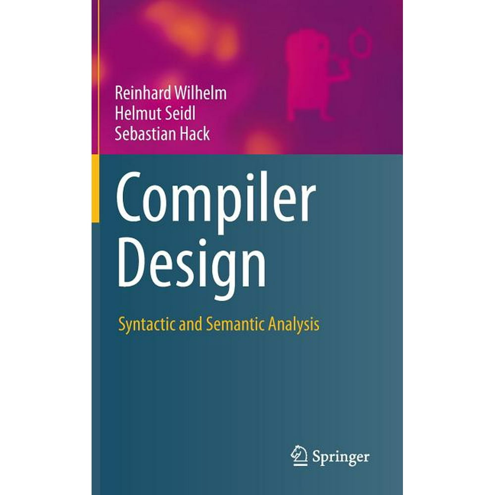 Compiler Design : Syntactic and Semantic Analysis (Hardcover) - Walmart ...