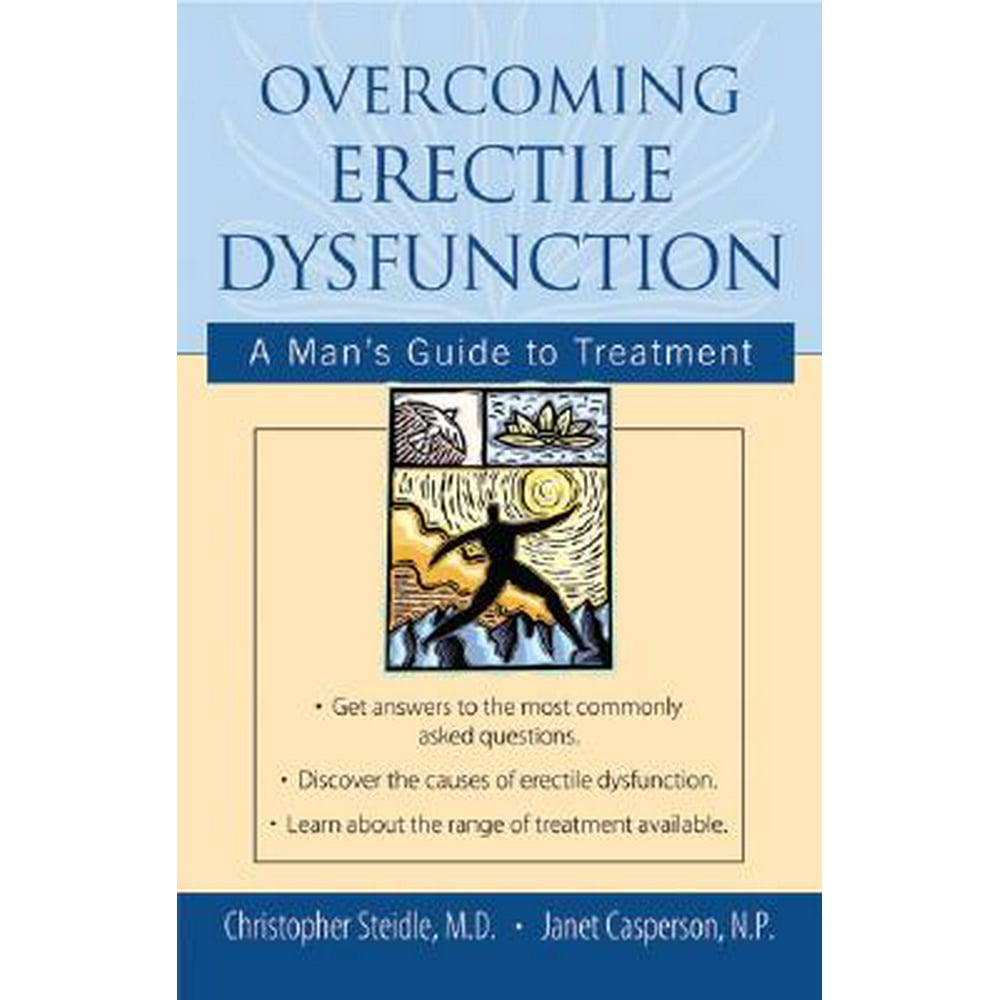 Overcoming Erectile Dysfunction A Mans Guide To Treatment Paperback