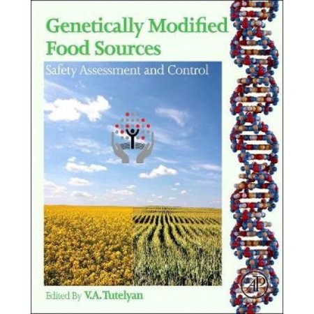 Genetically Modified Food Sources: Safety Assessment and Control ...