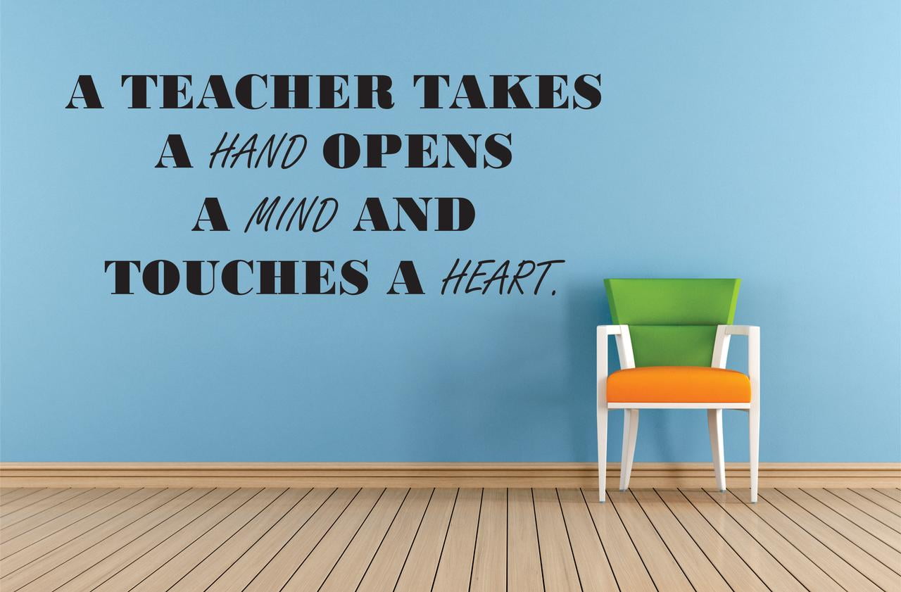 A Teacher Takes A Hand Opens A Mind And Touches A Heart Quote Custom ...