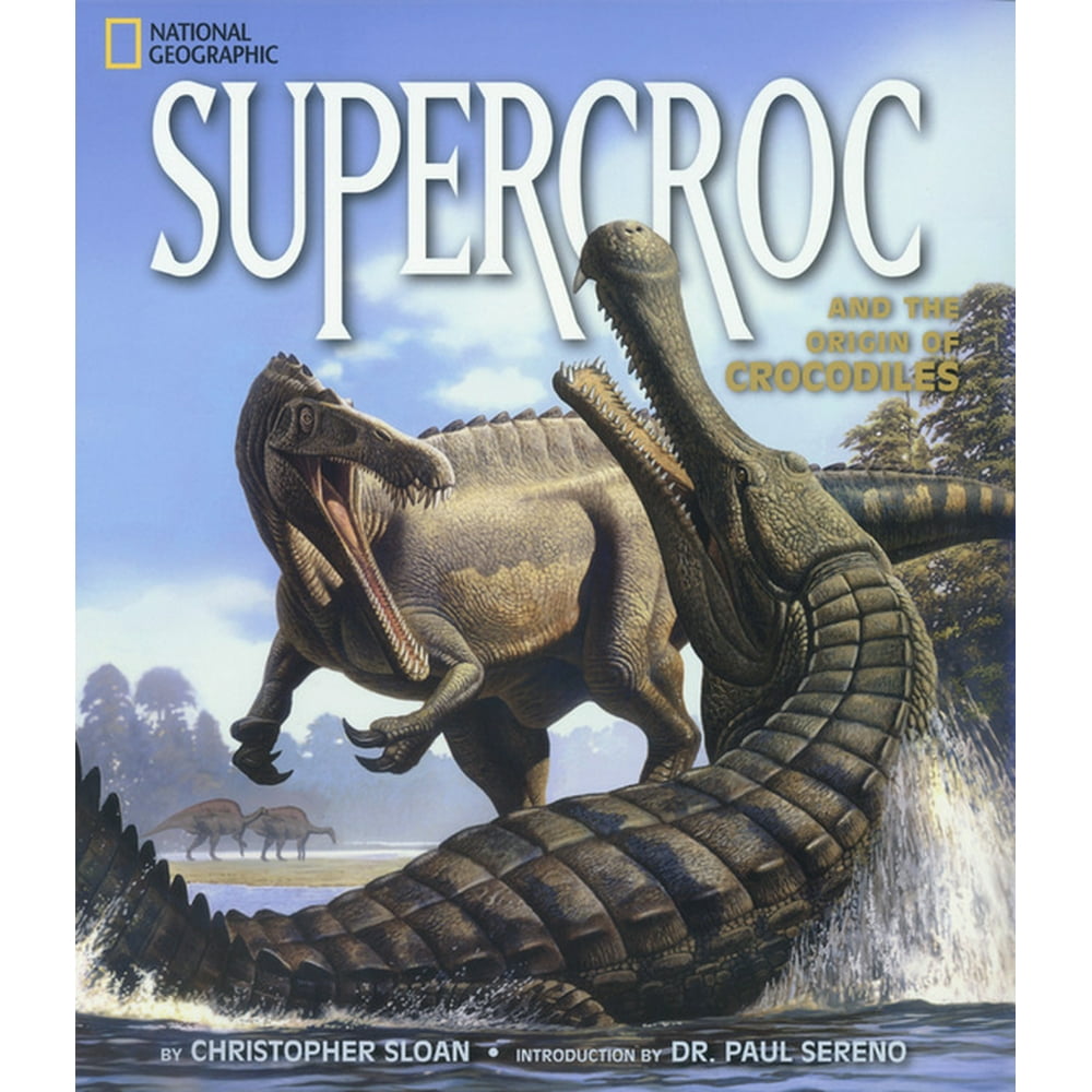Supercroc and the Origin of Crocodiles (Hardcover) - Walmart.com ...