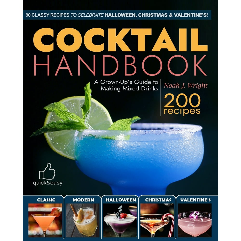 The COCKTAIL HANDBOOK : A Grown-Up's Guide to Making Mixed Drinks ...