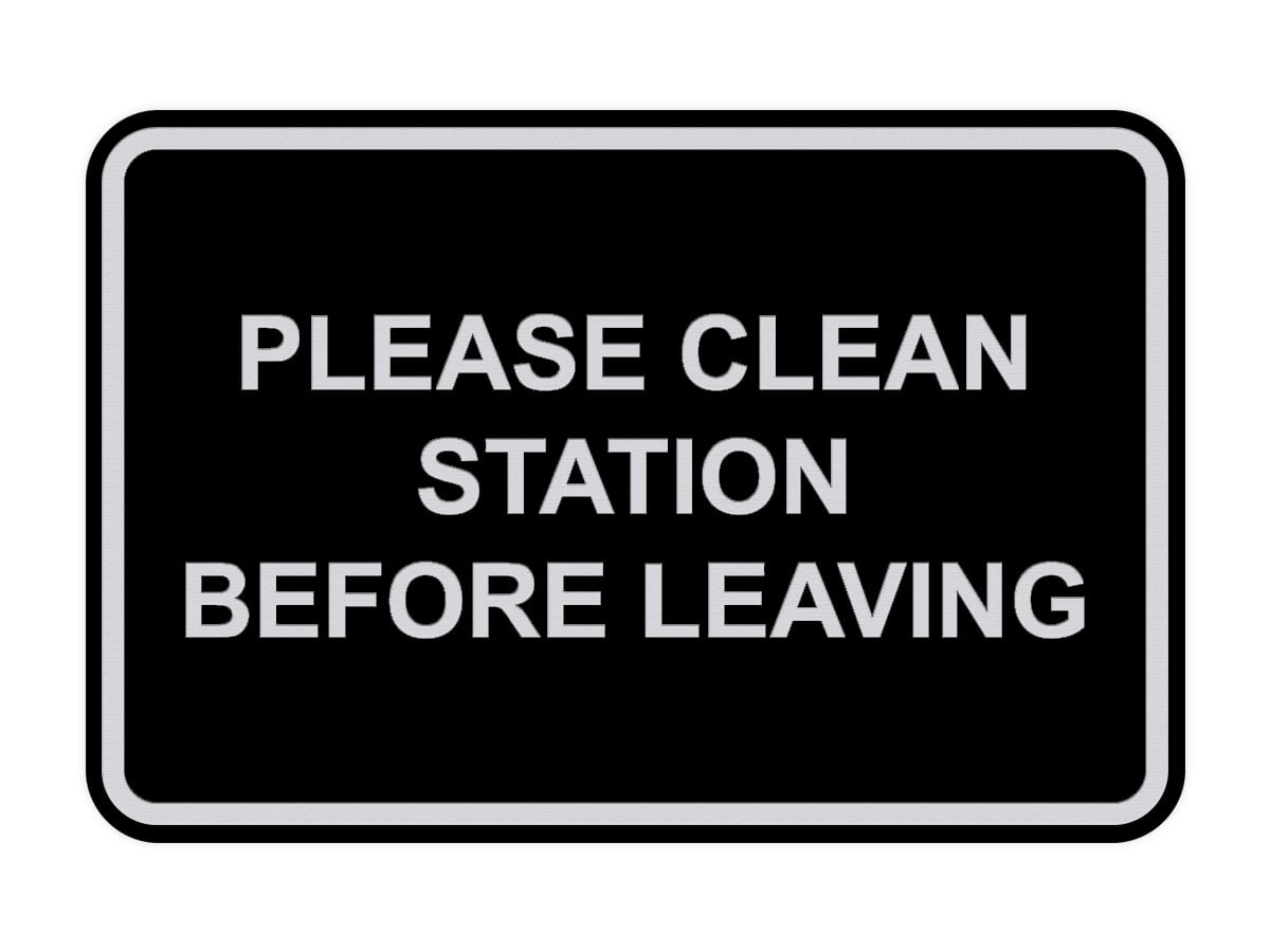 Classic Framed Please Clean Station Before Leaving Sign (Black / Silver ...