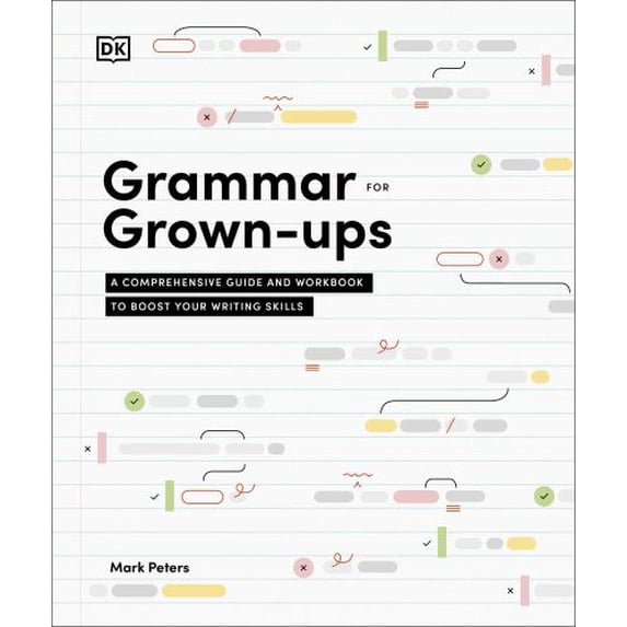 Pre-Owned Grammar for Grown-Ups: A Comprehensive Guide and Workbook to ...