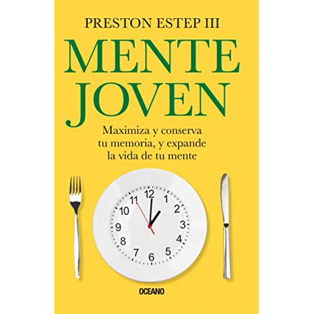 Mente joven: Maximiza y conserva tu memoria, y expande la vida de tu ...