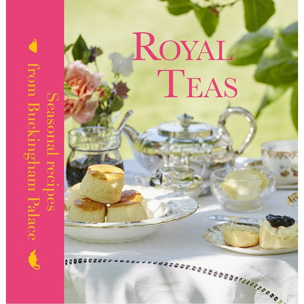 Royal Teas : Seasonal Recipes from Buckingham Palace (Hardcover ...