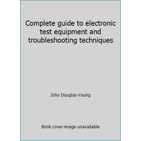 Pre-Owned Complete guide to electronic test equipment and ...