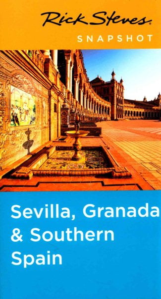Rick Steves Snapshot Sevilla, Granada & Southern Spain - Paperback ...