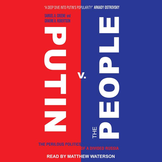 Putin V The People The Perilous Politics Of A Divided Russia Putin V The People The Perilous Politics Of A Divided Russia