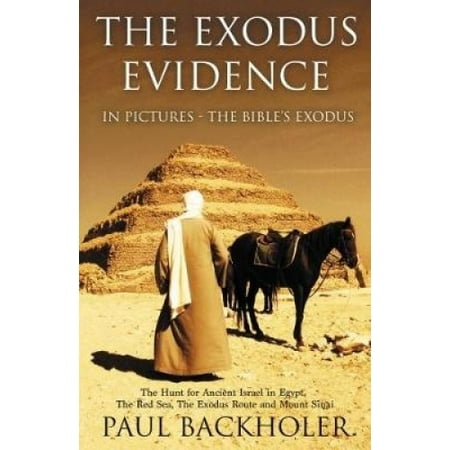 The Exodus Evidence in Pictures, the Bible's Exodus: The Hunt for ...