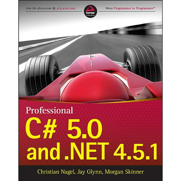Wrox Programmer to Programmer: Professional C# 5.0 and .Net 4.5.1 ... Wrox Programmer to Programmer: Professional C# 5.0 and .Net 4.5.1 ...