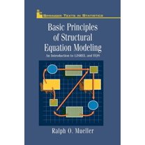 Springer Texts in Statistics: Basic Principles of Structural Equation Modeling: An Introduction ...