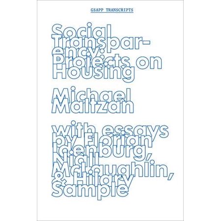 Social Transparency: Projects on Housing (GSAPP Transcripts) | Walmart ...