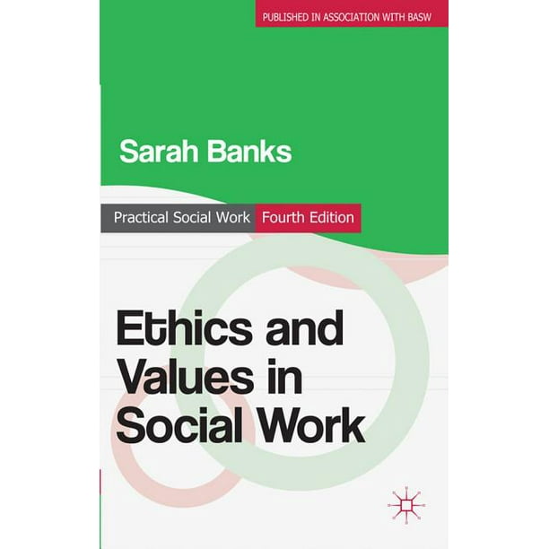 BASW Practical Social Work: Ethics and Values in Social Work (Edition 4 ...
