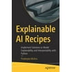 Practical Explainable AI Using Python: Artificial Intelligence Model ...