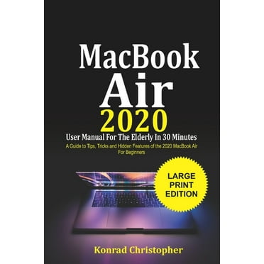 M1 Macbook Air User Guide: A Complete Step By Step Instruction Manual ...