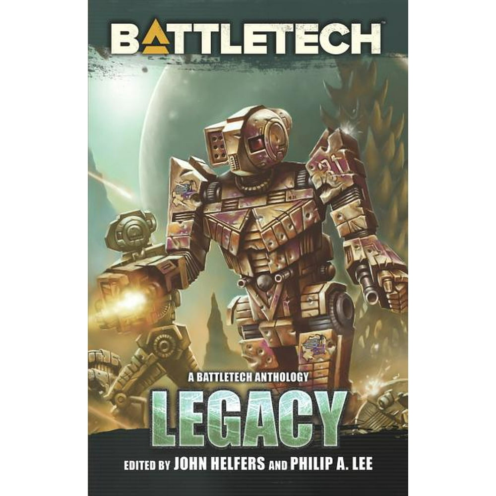 Battletech Anthology: BattleTech: Legacy: A BattleTech Anthology ...