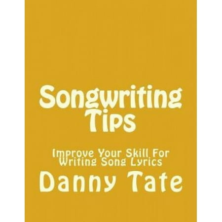 Songwriting Tips: Improve Your Skill For Writing Song Lyrics ...