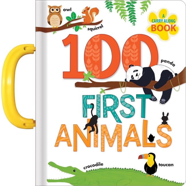 100 First Animals: A Carry Along Book (Board book) - Walmart.com