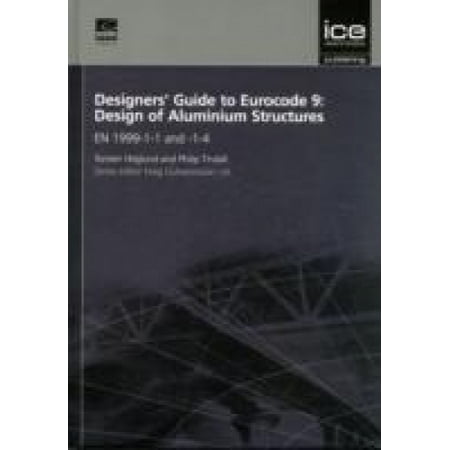 Designers' Guide to Eurocode 9: Design of Aluminium Structures: EN 1999 ...
