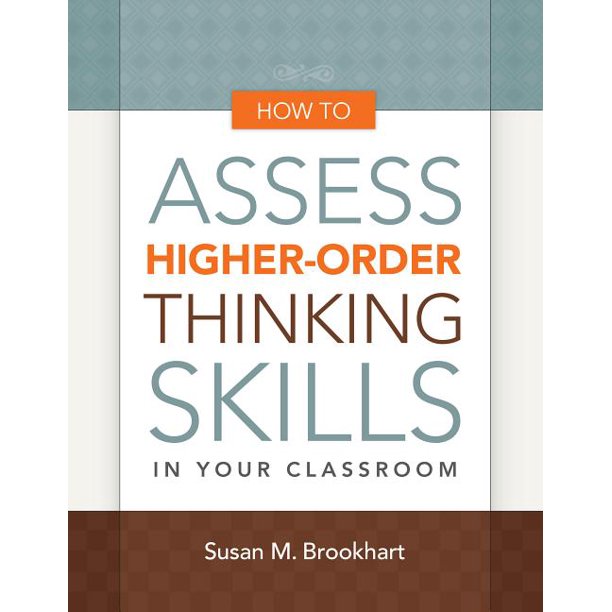 How to Assess Higher-Order Thinking Skills in Your Classroom (Paperback ...