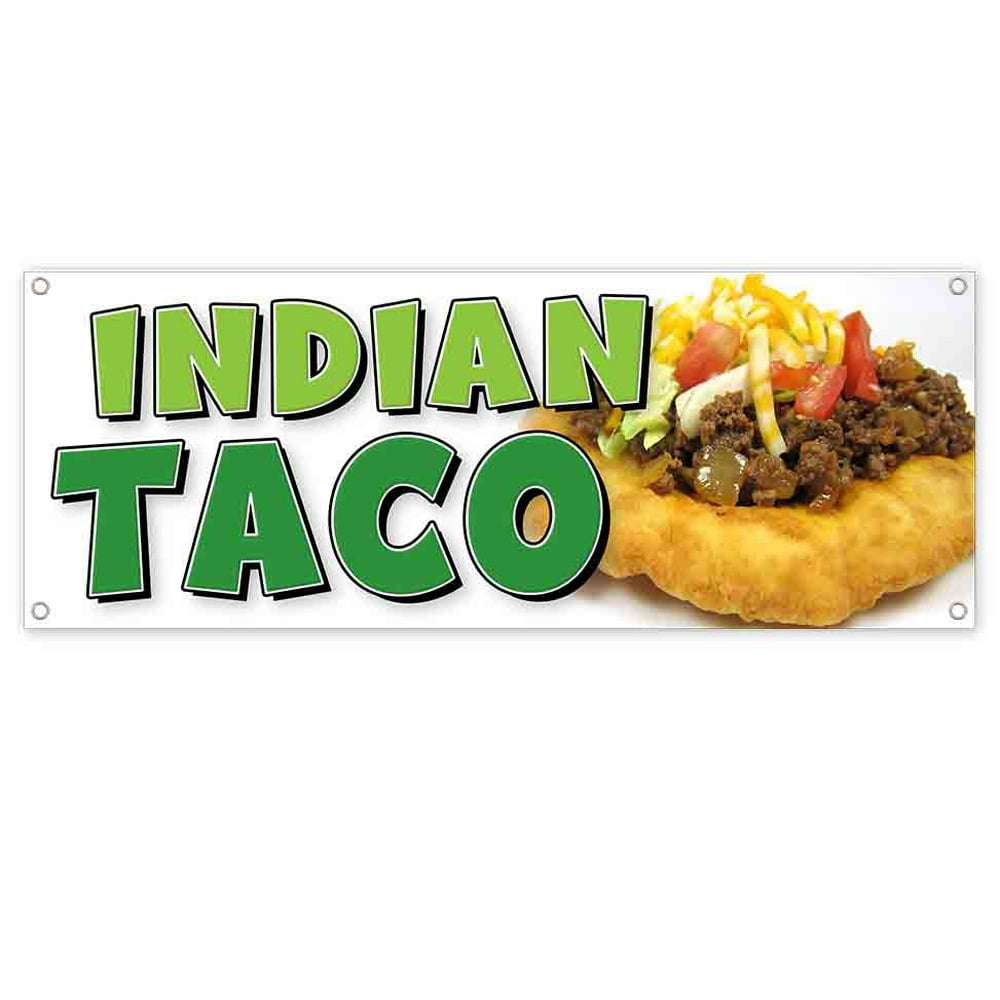 Indian Taco 13 oz Vinyl Banner With Metal Grommets - Walmart.com ...