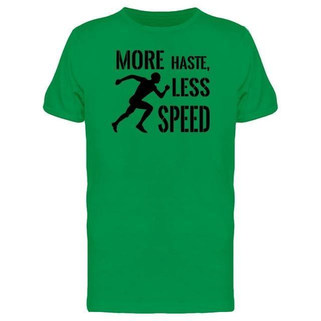 More Haste, Less Speed, Running Tee Men's -Image by Shutterstock ...