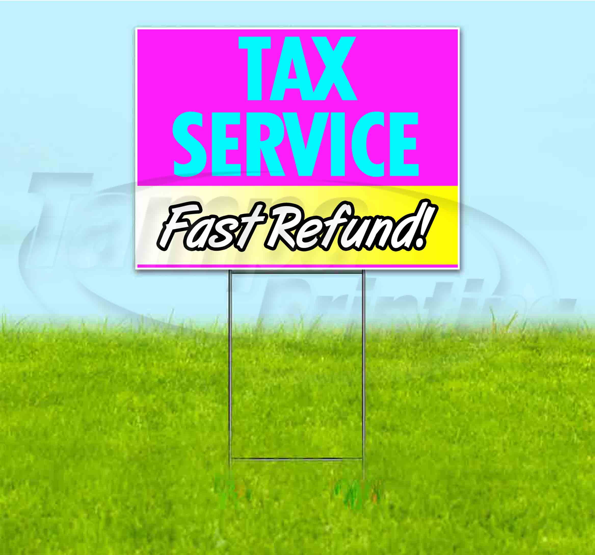 Tax Service Fast Refund (18" x 24") Yard Sign, Includes Metal Step ...
