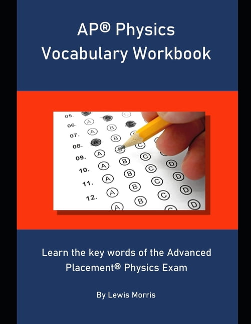 AP Physics Vocabulary Workbook: Learn the key words of the Advanced ...