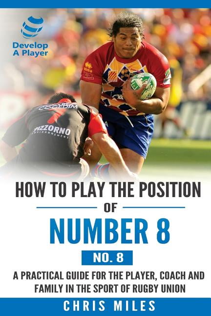 How to Play the Position of Number 8 (No. 8) : A Practical Guide for ...