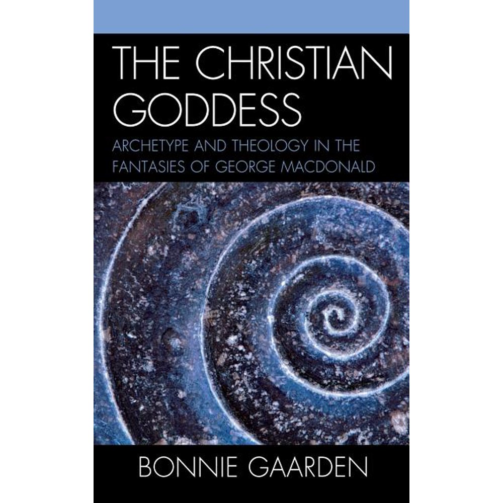 The Christian Goddess : Archetype and Theology in the Fantasies of ...