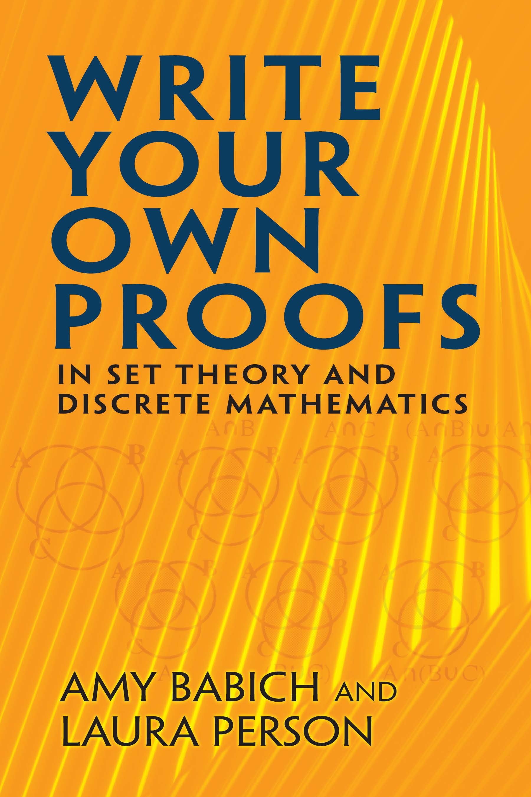 Dover Books on Mathematics: Write Your Own Proofs : In Set Theory and ...