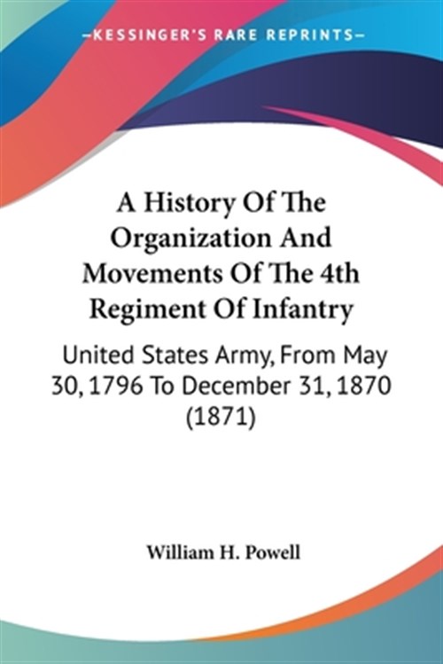 Pre-Owned History Of The Organization And Movements Of The 4th Regiment ...