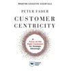 The Customer Centricity Playbook : Implement a Winning Strategy Driven ...