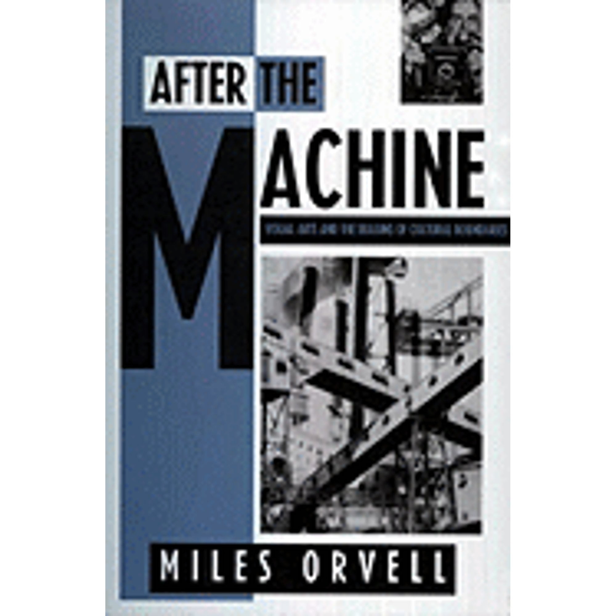 After the Machine: Visual Arts and the Erasing of Cultural Boundaries ...