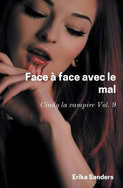 Cindy La Vampire: Face à Face avec le Mal. Cindy la Vampire Vol. 9 ...