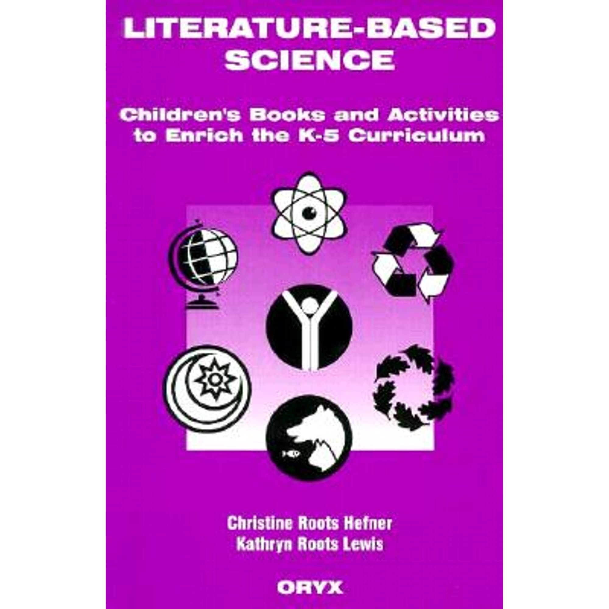 Pre-Owned Literature-Based Science: Children's Books and Activities to ...
