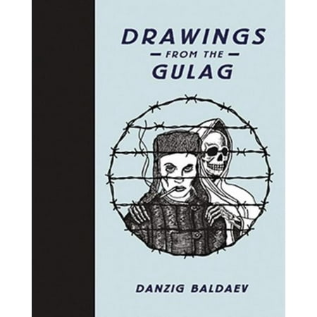 Danzig Baldaev: Drawings from the Gulag | Walmart Canada