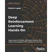 Deep Reinforcement Learning Hands-On: Apply modern RL methods, with deep Q-networks, value ...