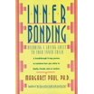 The Inner Bonding Workbook : Six Steps to Healing Yourself and ...
