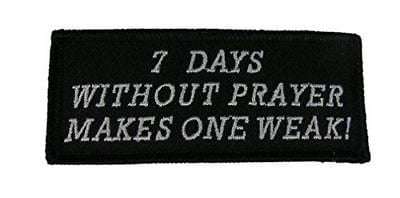 7 DAYS WITHOUT PRAYER MAKES ONE WEAK PATCH CHRISTIAN RELIGIOUS FAITH ...